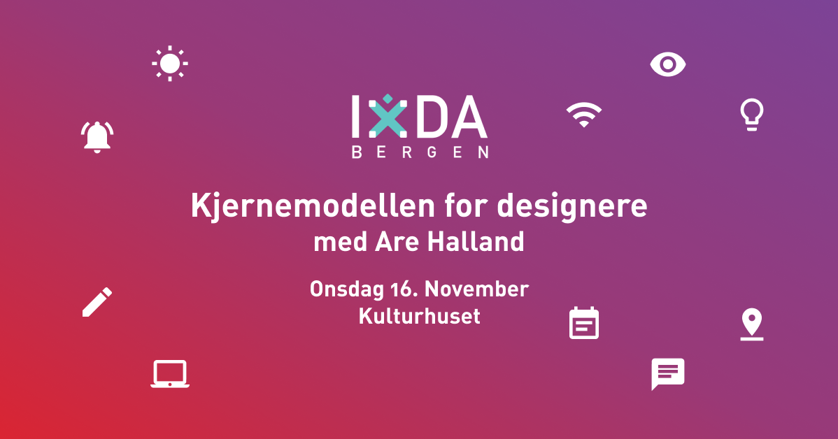 IXDA: Kjernemodellen for designere | Kulturhuset i Bergen AS
